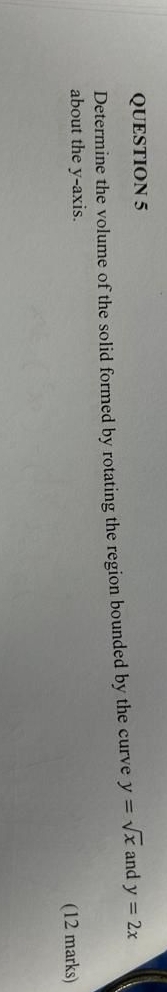 Solved 4QUESTION 5Determine the volume of the solid formed | Chegg.com