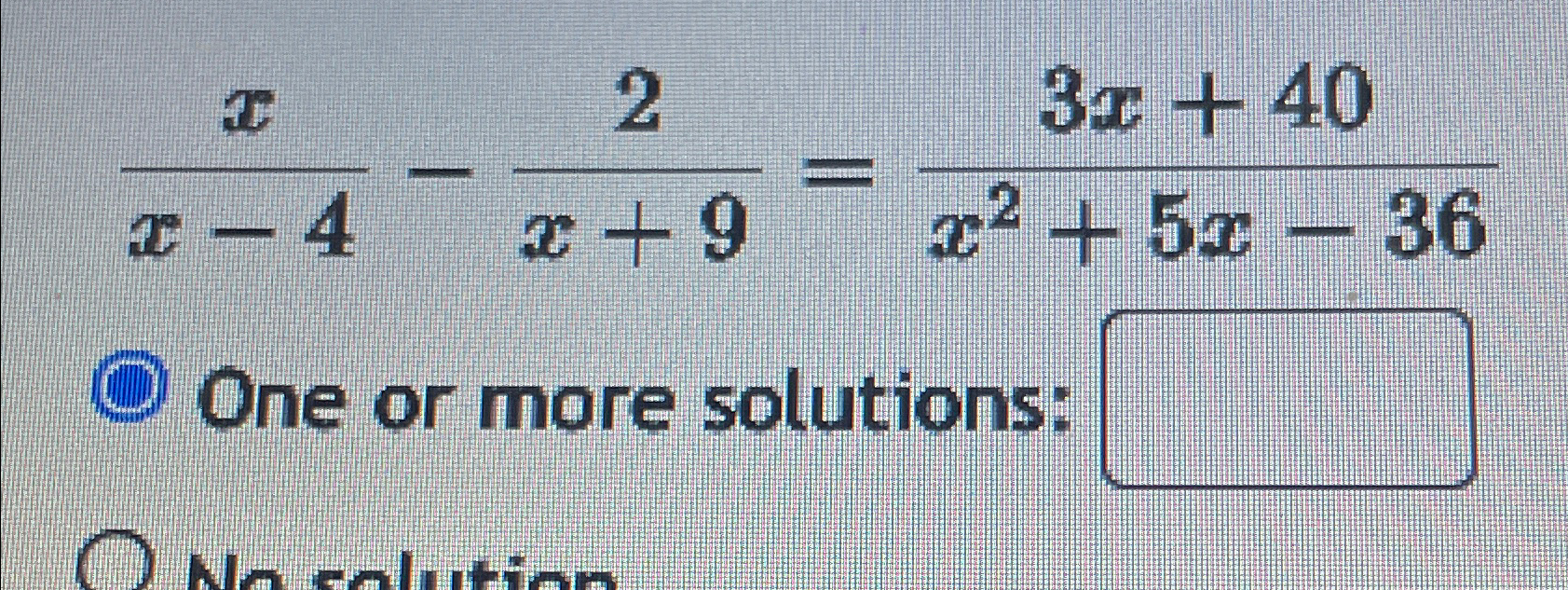 Solved xx-4-2x+9=3x+40x2+5x-36One or more solutions: | Chegg.com