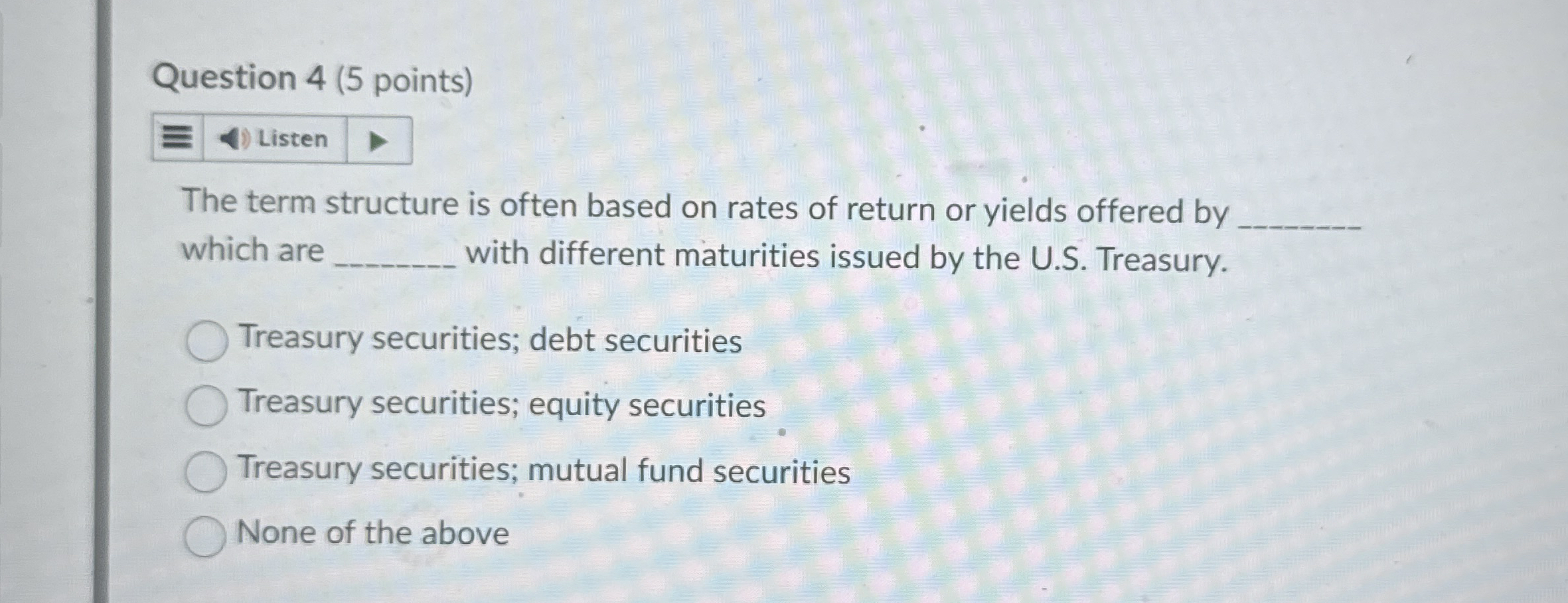 Solved Question 4 (5 ﻿points)ListenThe term structure is | Chegg.com