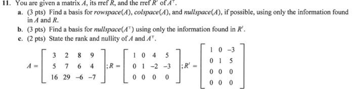 Solved 11. You are given a matrix A, its rref R, and the | Chegg.com