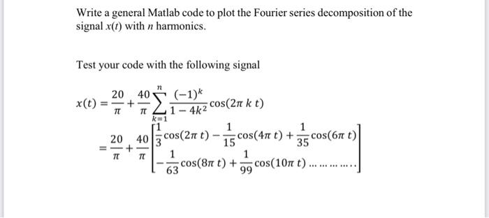Solved Write a general Matlab code to plot the Fourier | Chegg.com