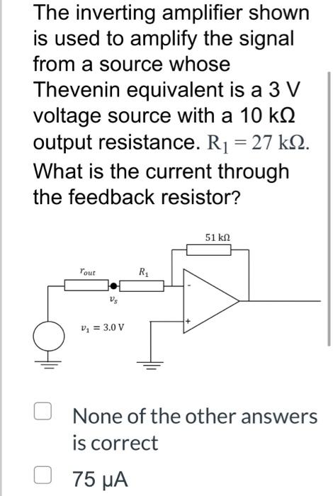 Solved The inverting amplifier shown is used to amplify the | Chegg.com