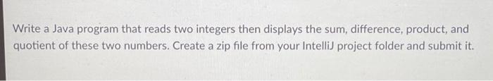 Solved Write a Java program that reads two integers then | Chegg.com