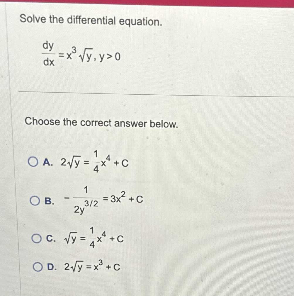 Solved Solve the differential equation.dydx=x3y2,y>0Choose | Chegg.com