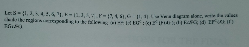 Solved Let S={1,2,3,4,5,6,7},E={1,3,5,7},F={7,4,6},G={1,4}. | Chegg.com