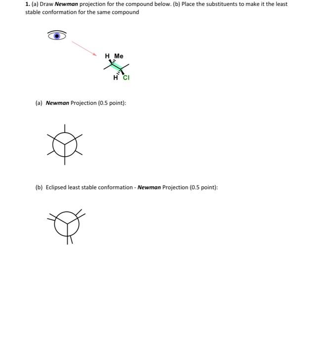 Solved 1. (a) Draw Newman projection for the compound below. | Chegg.com