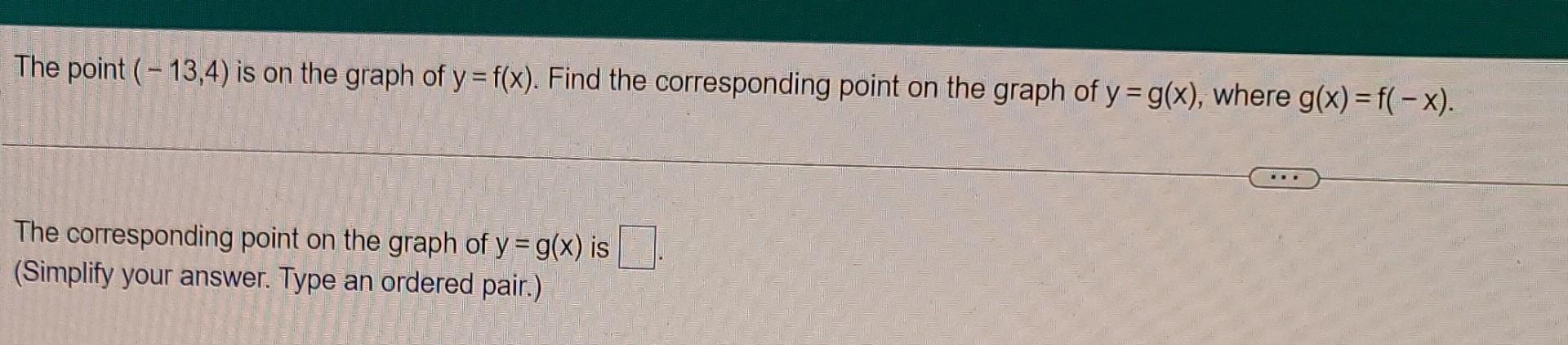 Solved The point (-13,4) is on the graph of y=f(x). Find the | Chegg.com