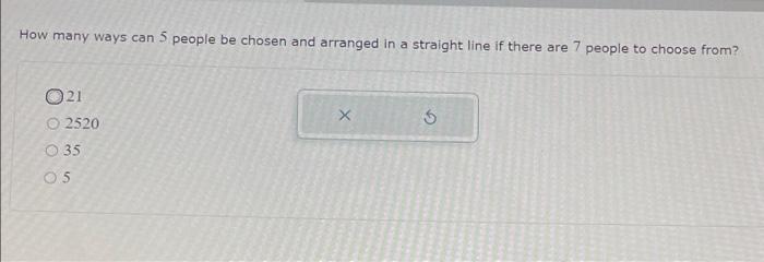 Solved How many ways can 5 people be chosen and arranged in | Chegg.com