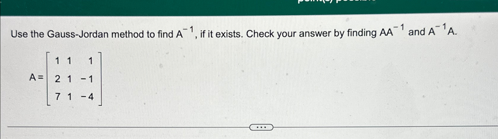Solved Use the Gauss-Jordan method to find A-1, ﻿if it | Chegg.com