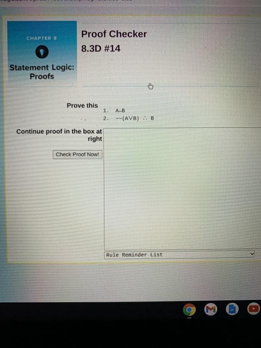 Solved CHAPTER 8 Proof Checker 8.3D #14 Statement Logic: | Chegg.com