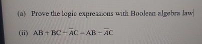 Solved (a) ﻿Prove the logic expressions with Boolean algebra | Chegg.com