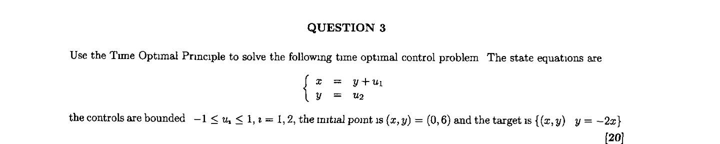 Solved Use the Time Optimal Principle to solve the following | Chegg.com