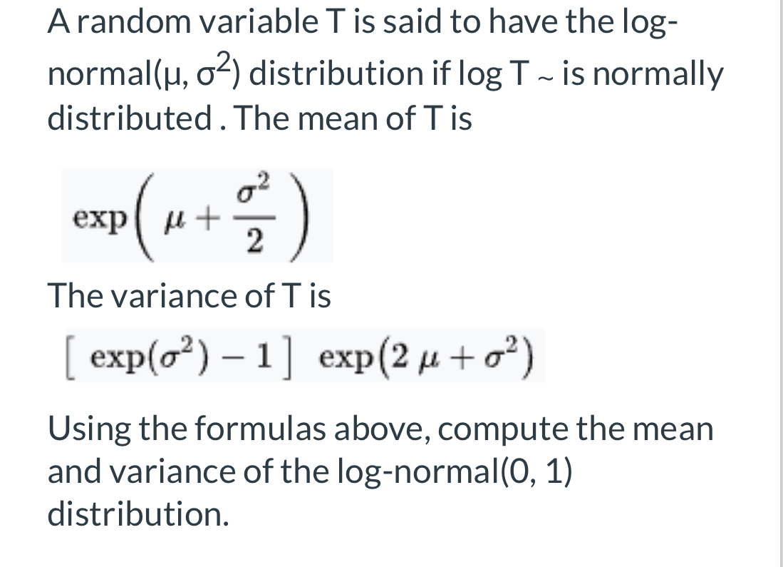 Solved A random variable T is said to have the lognormal | Chegg.com