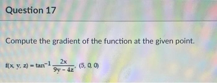 Solved Compute the gradient of the function at the given | Chegg.com
