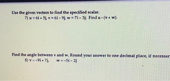 Solved Use the given vectors to find the specified scalar. | Chegg.com