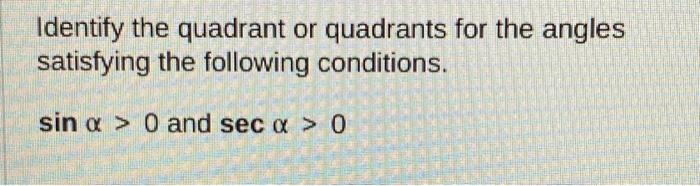 Solved Identify the quadrant or quadrants for the angles | Chegg.com
