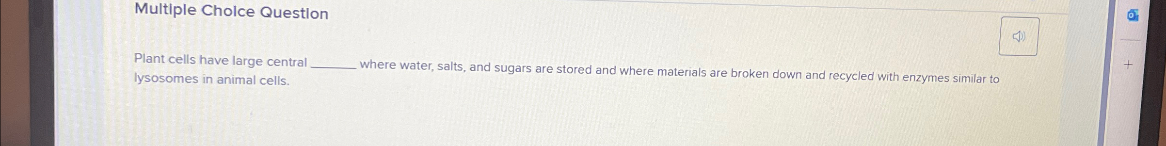 Solved Multiple Cholce QuestionPlant cells have large | Chegg.com