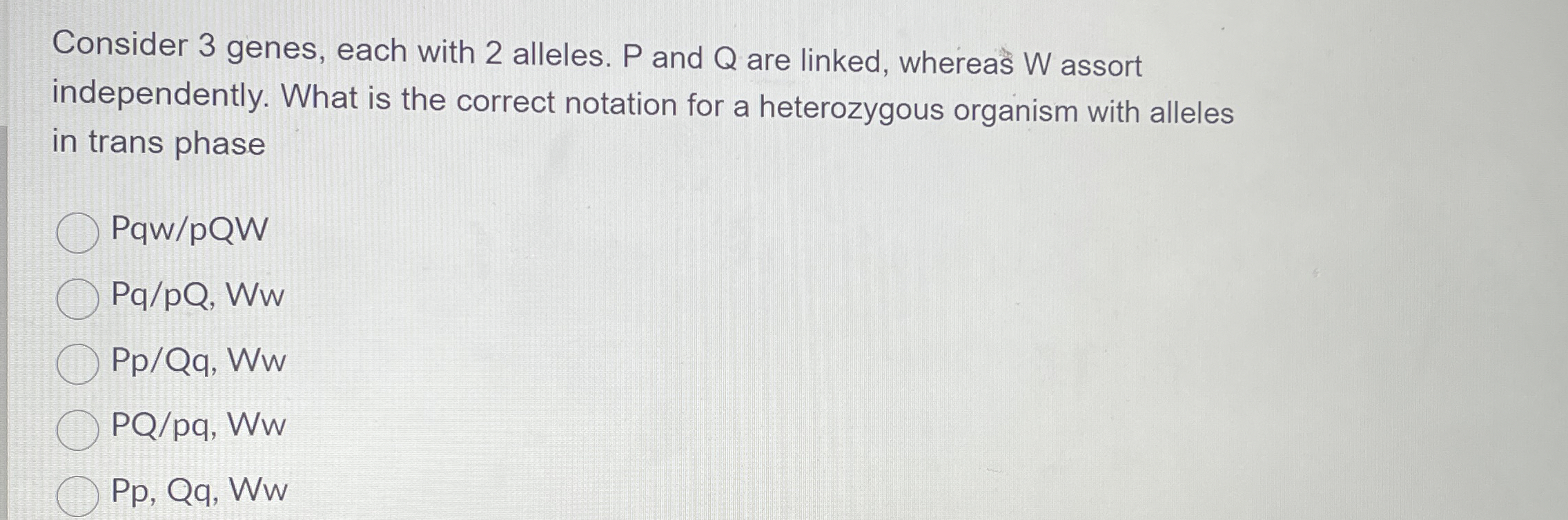 Solved Consider 3 ﻿genes, each with 2 ﻿alleles. P ﻿and Q | Chegg.com