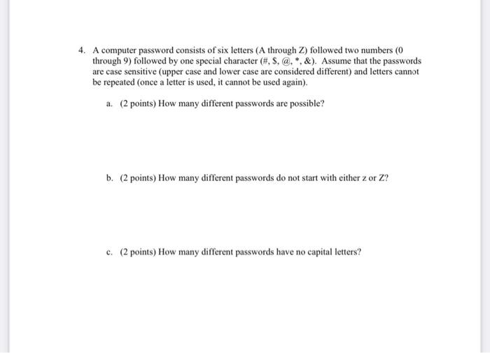 Solved 4. A computer password consists of six letters (A | Chegg.com