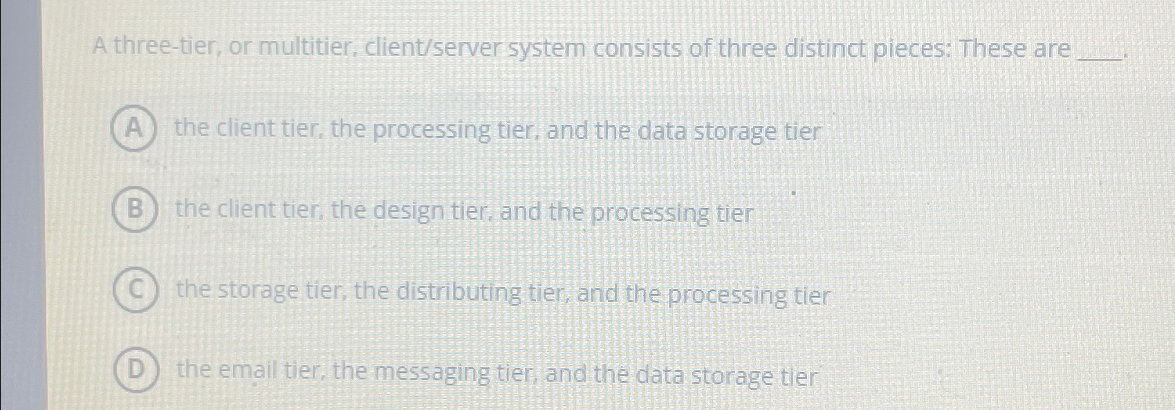 Solved A three-tier, or multitier, client/server system | Chegg.com