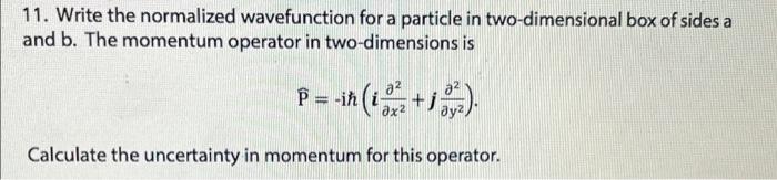 Solved 11. Write the normalized wavefunction for a particle | Chegg.com