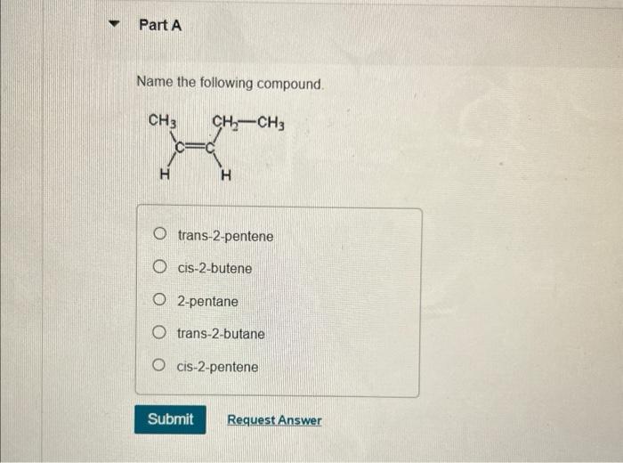 Solved Name the following compound trans-2-pentene | Chegg.com