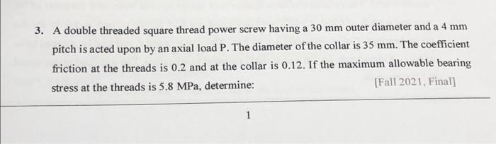 Solved 3. A double threaded square thread power screw having | Chegg.com