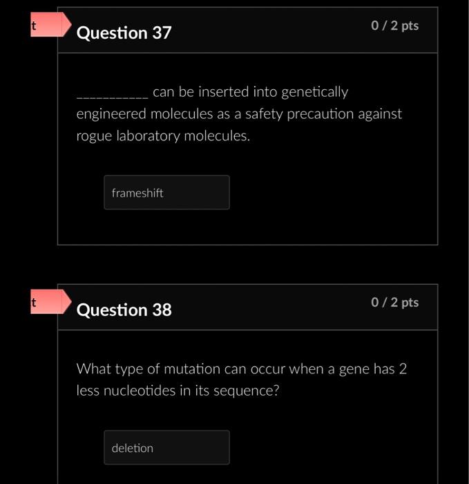 Solved Question 37 0/2 pts can be inserted into genetically | Chegg.com