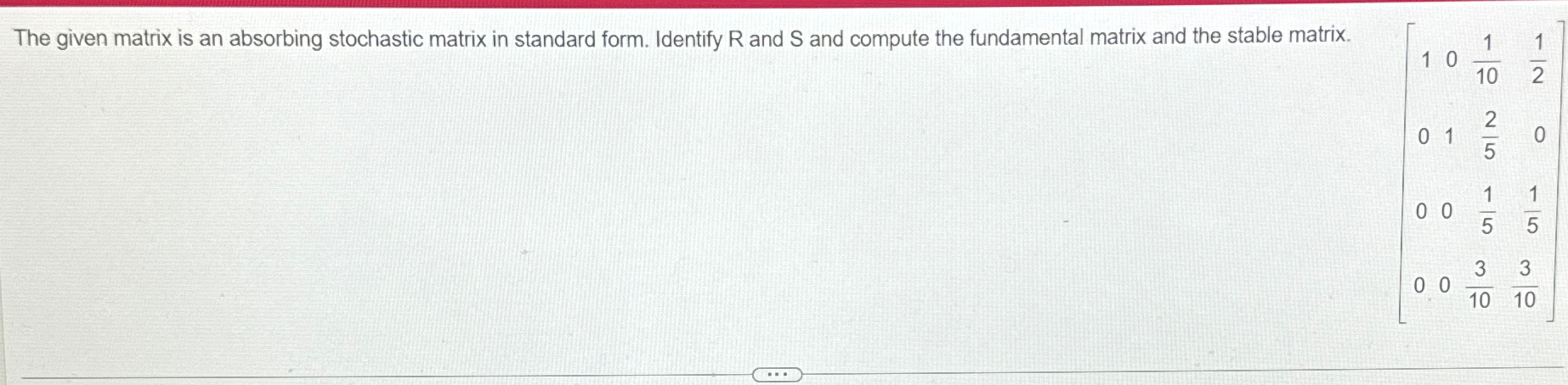 Solved The Given Matrix Is An Absorbing Stochastic Matrix In