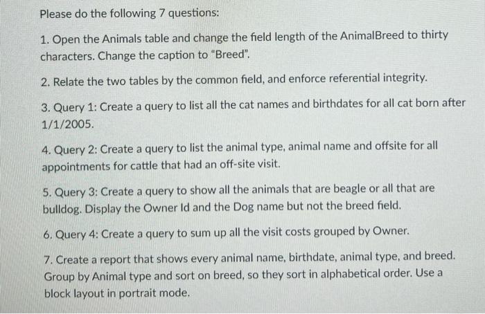 Solved 1. Open the Animals table and change the field length | Chegg.com