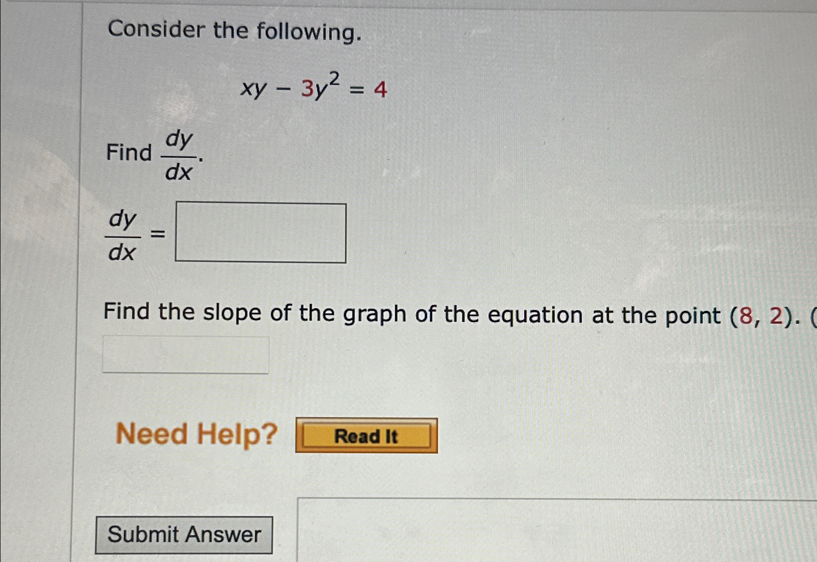 Solved Consider the following.xy-3y2=4Find dydx.dydx=Find | Chegg.com