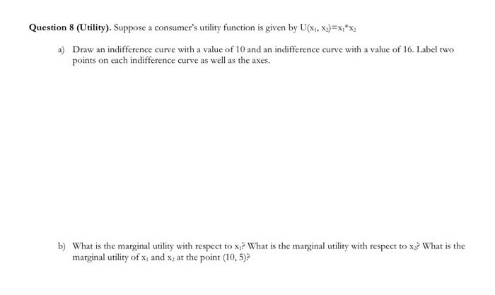 Solved uestion 8 (Utility). Suppose a consumer's utility | Chegg.com