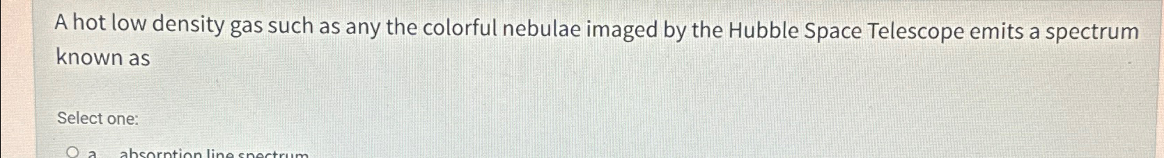 Solved A hot low density gas such as any the colorful | Chegg.com