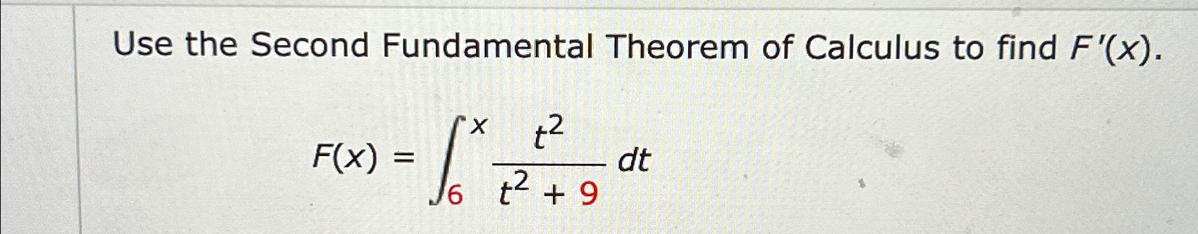 Solved Use the Second Fundamental Theorem of Calculus to | Chegg.com