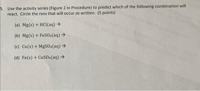 Solved Use the activity series (Figure 2 in Procedure) to | Chegg.com