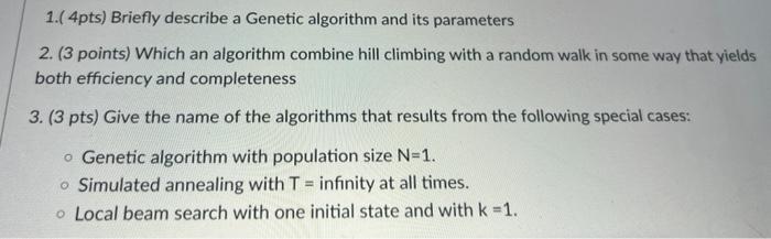 Solved 1.( 4 pts) Briefly describe a Genetic algorithm and | Chegg.com
