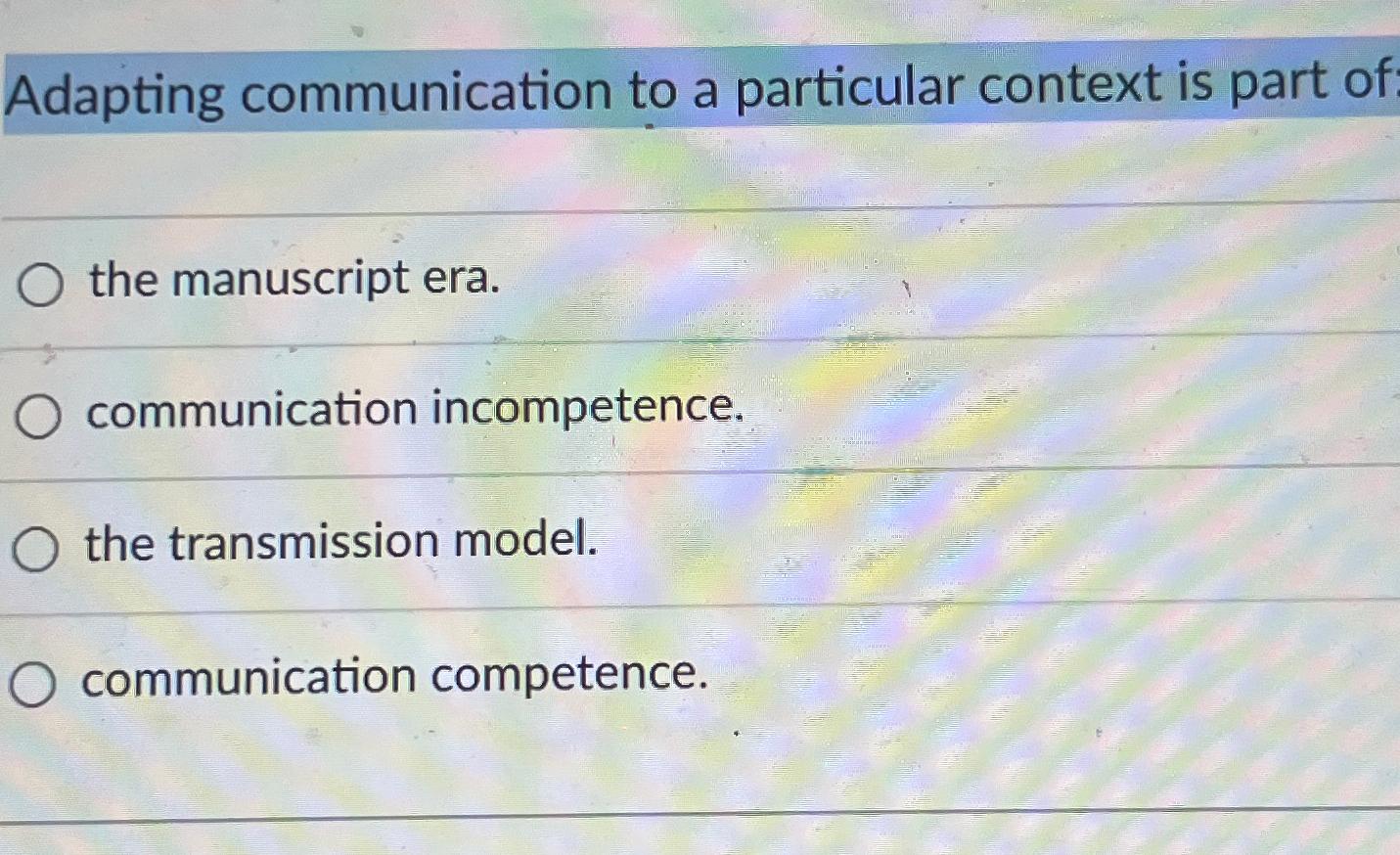 Solved Adapting communication to a particular context is | Chegg.com