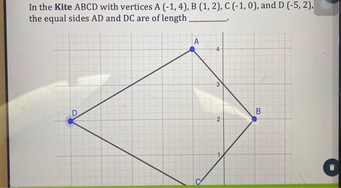 Solved In the Kite ABCD with vertices A (-1, 4), B (1, 2), C | Chegg.com