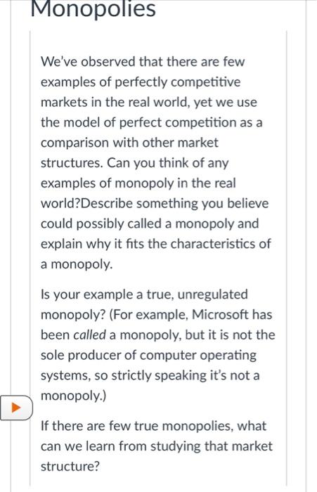 Solved Monopolies We've observed that there are few examples | Chegg.com