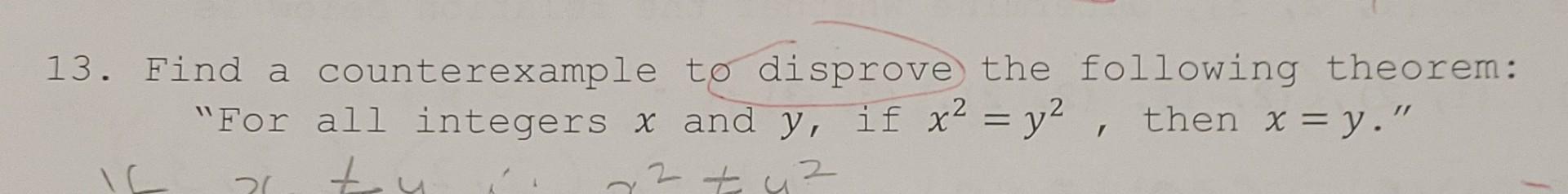 Solved 13. Find a counterexample to disprove the following | Chegg.com