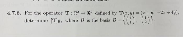 Solved 4.7.6. For the operator T:ℜ2→ℜ2 defined by | Chegg.com