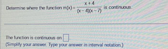 Solved Determine where the function m(x)=(x−4)(x−7)x+4 is | Chegg.com
