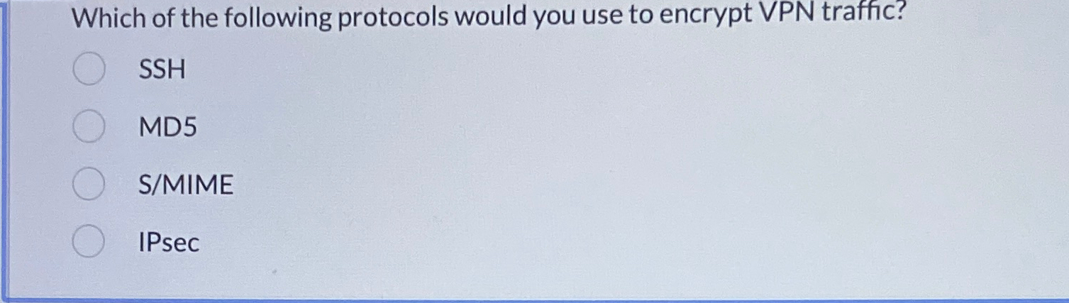 Solved Which of the following protocols would you use to | Chegg.com