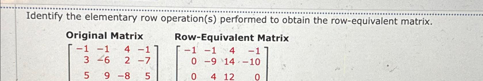 Identify the elementary row operation(s) ﻿performed | Chegg.com