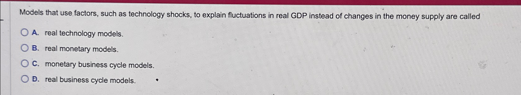 Solved Models that use factors, such as technology shocks, | Chegg.com