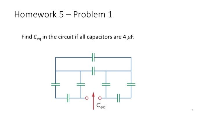Solved Homework 5 - Problem 1 Find Ceq in the circuit if | Chegg.com