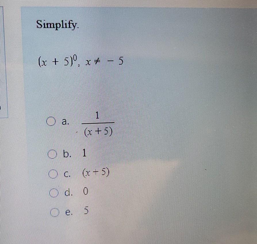 Solved Simplify. (x + 5), xỷ - 5 1 1 a. (x + 5) b. 1 OC. (x | Chegg.com