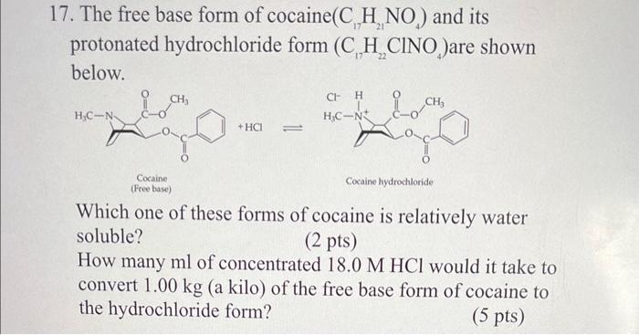 Solved 17. The free base form of cocaine (C17H21NO4) and its | Chegg.com