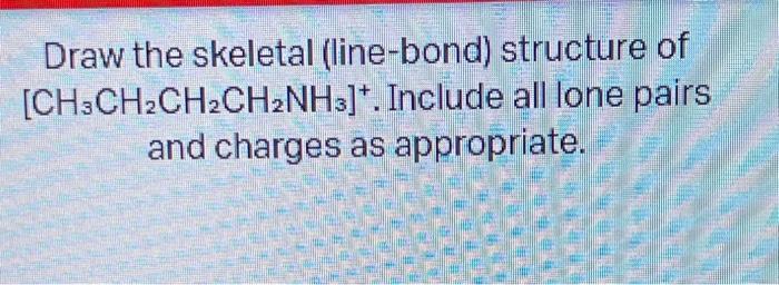 Solved Draw the skeletal (line-bond) structure of Include | Chegg.com