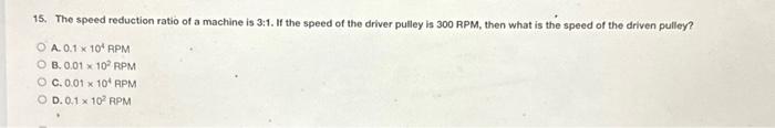 Solved 15. The speed reduction ratio of a machine is 3:1. If | Chegg.com